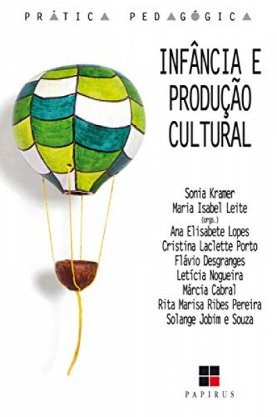 Infância e produção cultural - Sonia Kramer; Maria Isabel Leite