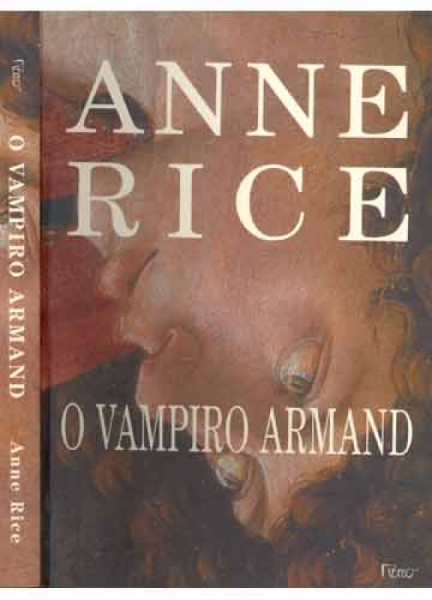O vampiro Armand As crônicas vampirescas livro 6 - Anne Rice