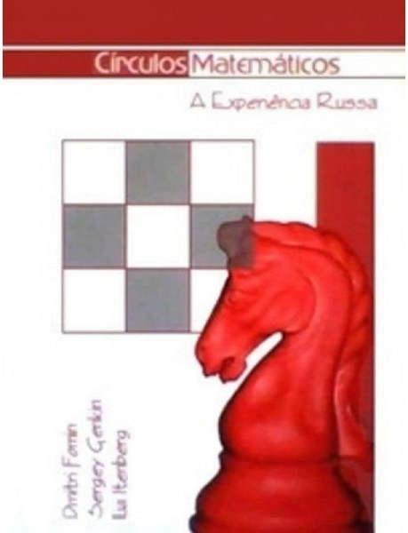 Círculos Matemáticos: A Experiência Russa - Dmitri Fomin, Sergey Genkin ...