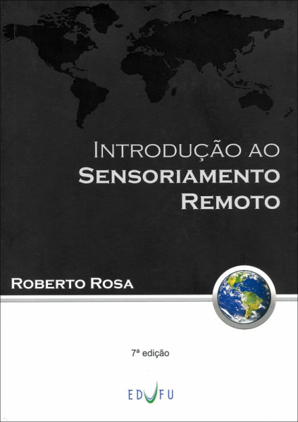 Introdução ao Sensoriamento Remoto - Roberto Rosa
