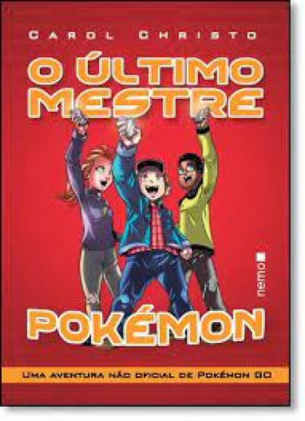 O ULTIMO MESTRE POKEMON - CAROL CHISTO