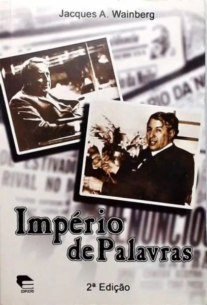 IMPÉRIO DE PALAVRAS - JACQUES A. WAINBERG